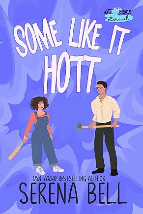 Some Like It Hott (Hott Springs Eternal 3) by Serena Bell-reviewThe ...