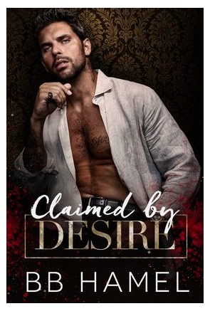 CLAIMED BY DESIRE (Dark Mafia Romance 5) by BB Hamel-reviewThe Reading Cafe